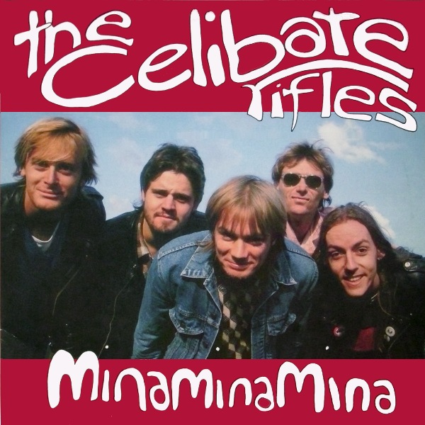 Mina Mina Mina by The Celibate Rifles (Compilation, Punk Rock): Reviews ...