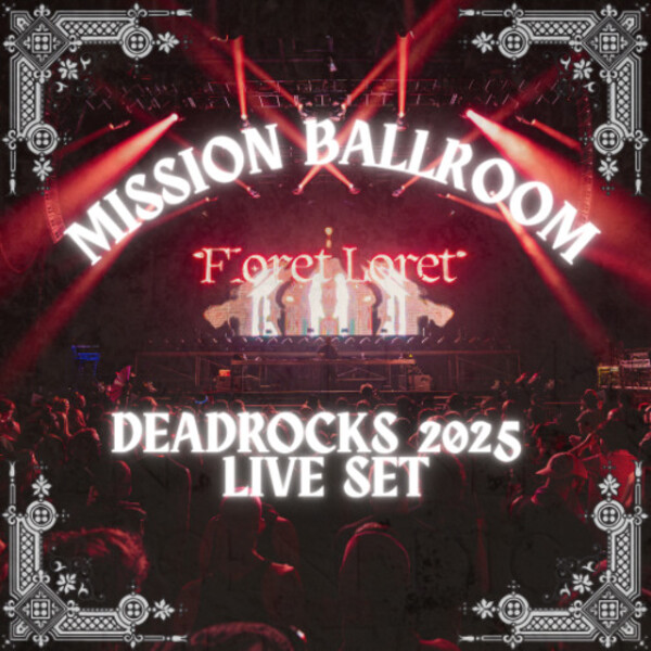 Deadrocks XI Mission Ballroom 2025 Set by Floret Loret (DJ Mix; n/a; n ...