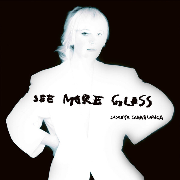 See More Glass by Andreya Casablanca (Album): Reviews, Ratings, Credits ...