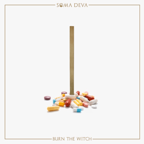BURN THE WITCH by SŌMA DEVA (Single; n/a; n/a): Reviews, Ratings ...
