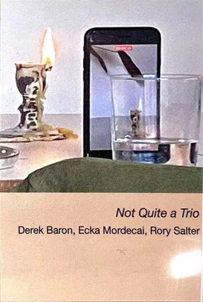 Not Quite a Trio by Derek Baron, Ecka Mordecai, Rory Salter (Album ...