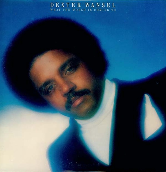 What the World Is Coming To by Dexter Wansel (Album, Smooth Soul ...