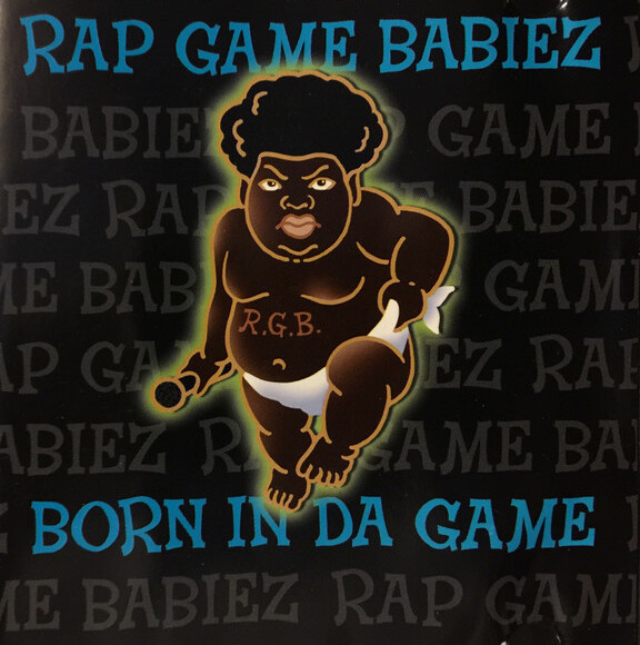 Born in Da Game by Rap Game Babiez (Album): Reviews, Ratings, Credits ...