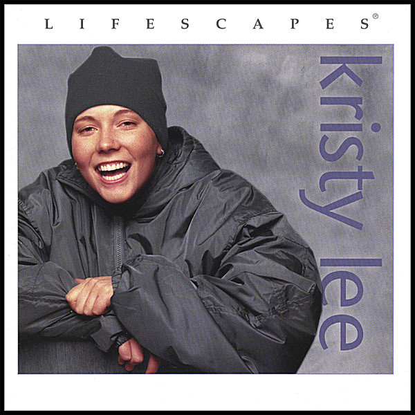 Lifescapes by Kristy Lee (Album): Reviews, Ratings, Credits, Song list ...