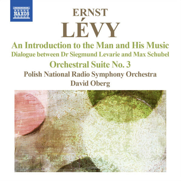 An Introduction to Ernst Levy and His Music; Orchestral Suite No. 3 by ...