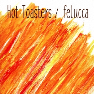 Felucca by Hot Toasters (Album): Reviews, Ratings, Credits, Song list ...