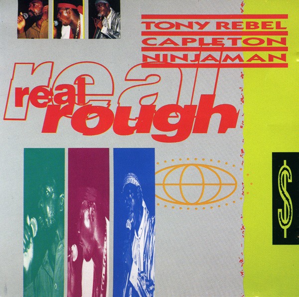 Real Rough by Tony Rebel / Capleton / Ninjaman (Album, Ragga): Reviews ...