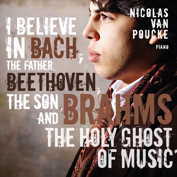 I Believe in Bach, the Father, Beethoven, the Son and Brahms, the Holy ...