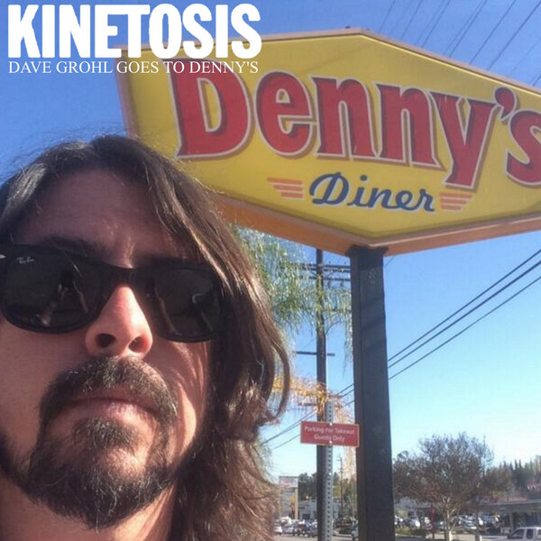 Dave Grohl Goes to Denny's by Kinetosis (Single): Reviews, Ratings ...