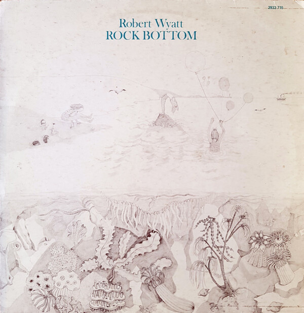 Rock Bottom by Robert Wyatt (Album; Virgin; 2933715): Reviews, Ratings ...