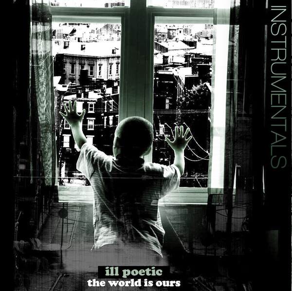 The World Is Ours (Instrumentals) by Ill Poetic (Additional release ...