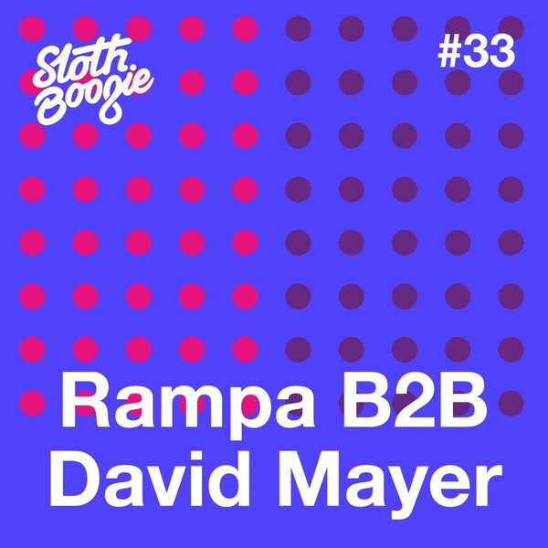 SlothBoogie Guestmix #33 by Rampa b2b David Mayer (DJ Mix): Reviews ...