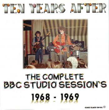 The Complete BBC Studio Sessions 1968-1969 by Ten Years After ...