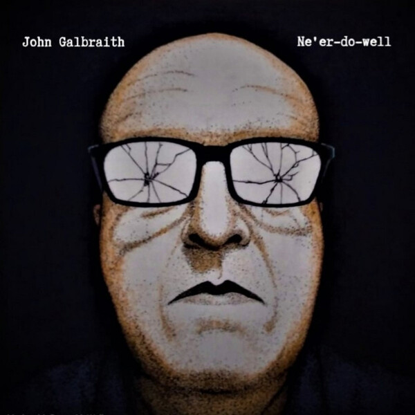 Ne'er-do-well by John Galbraith (Album): Reviews, Ratings, Credits ...