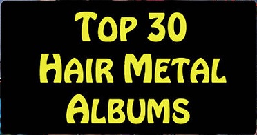 Top 30 Hair Metal albums (Loudwire, 2016) - Rate Your Music