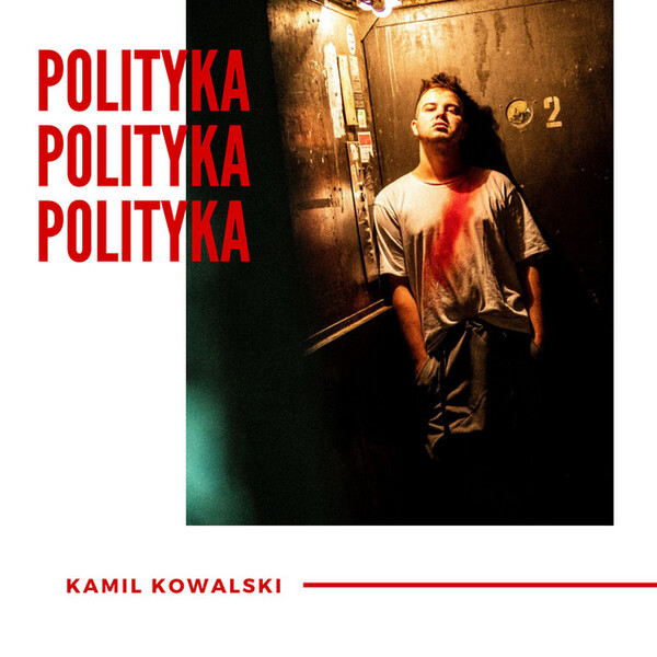 Polityka by Kamil Kowalski (Single): Reviews, Ratings, Credits, Song ...