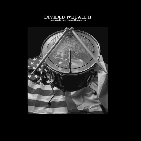 Divided We Fall II: Heathen Folk From North America by Various Artists ...