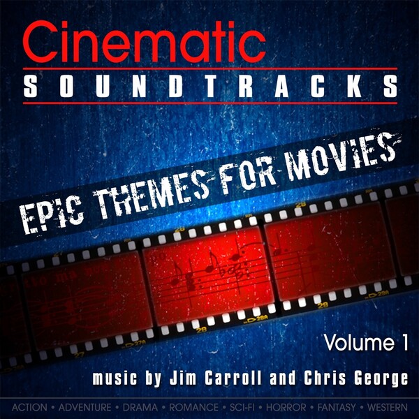 Cinematic Soundtracks: Epic Themes for Movies, Vol. 1 by Jim Carroll and Chris George (Album ...
