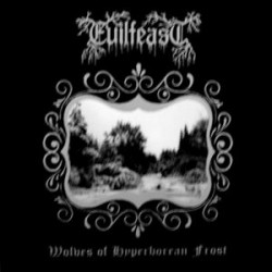Wolves of Hyperborean Frost by Evilfeast (Album; Obscure Abhorrence): Reviews, Ratings, Credits ...