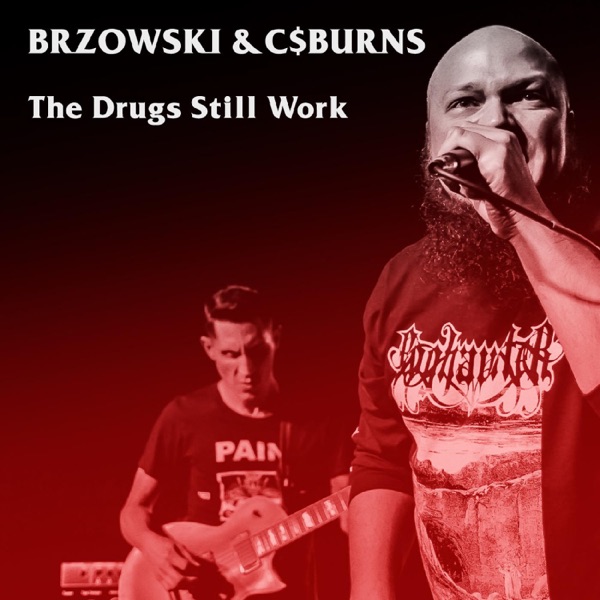 The Drugs Still Work by Brzowski & C Money Burns (Single): Reviews ...