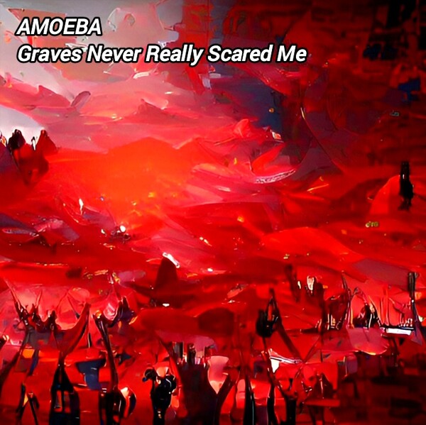 Graves Never Really Scared Me by Amoeba (Album): Reviews, Ratings ...