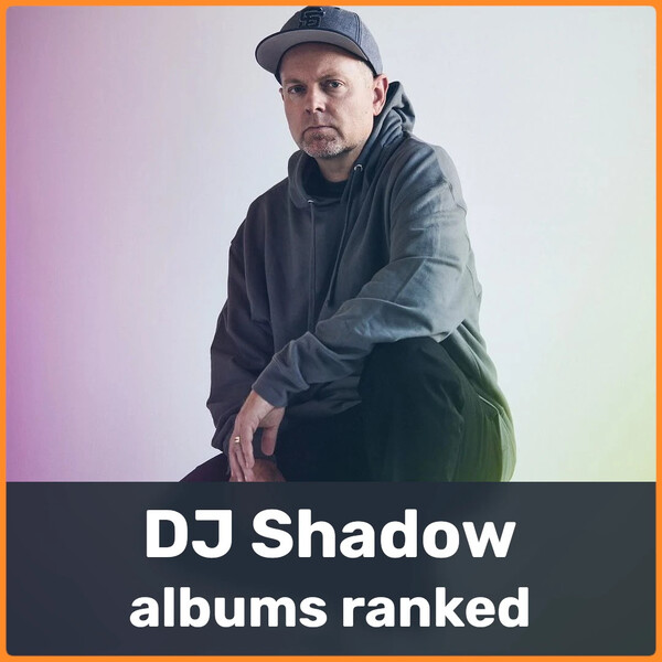 DJ Shadow albums ranked - Rate Your Music