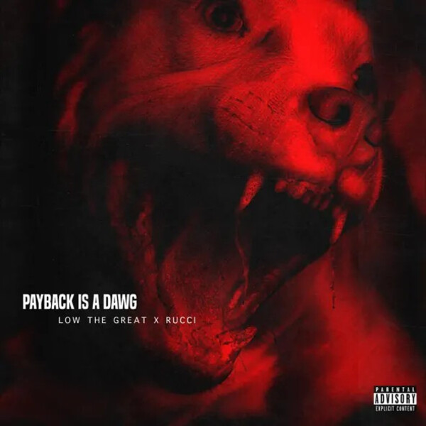 Payback Is a Dawg by Low the Great & Rucci (Album, Hip Hop): Reviews ...
