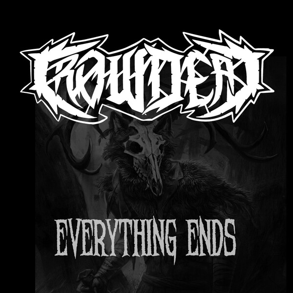Everything Ends by Crowdead (Single): Reviews, Ratings, Credits, Song list - Rate Your Music