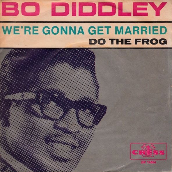 We're Gonna Get Married / Do the Frog by Bo Diddley (Single; Chess; DV ...