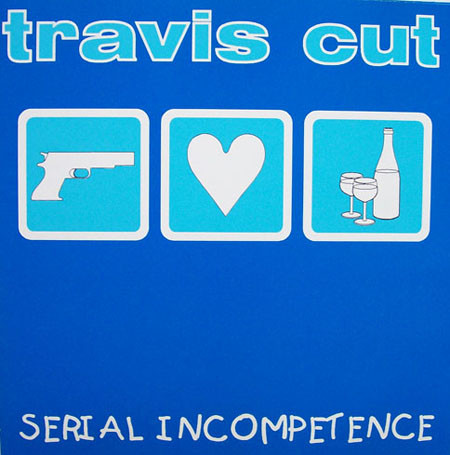 Serial Incompetence by Travis Cut (Album): Reviews, Ratings, Credits ...