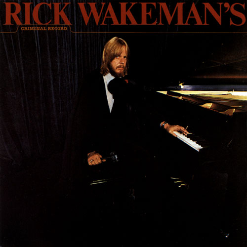Review for Rick Wakeman's Criminal Record - Rick Wakeman by greenback ...