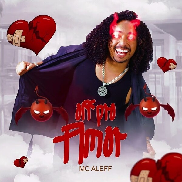 Off pro amor by MC Aleff (Album): Reviews, Ratings, Credits, Song list ...