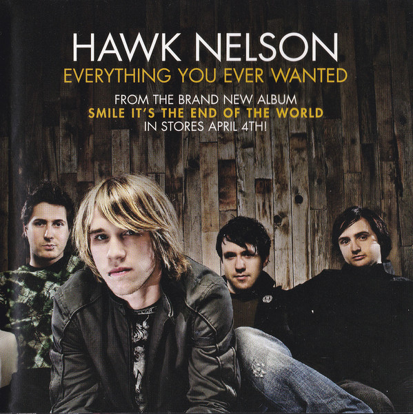 Everything You Ever Wanted by Hawk Nelson (Single, Emo-Pop): Reviews ...