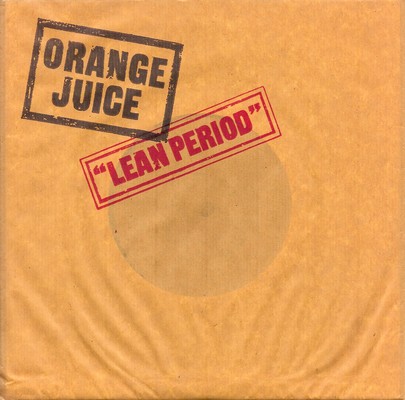 Lean Period / Bury My Head in My Hands by Orange Juice (Single, Jangle ...