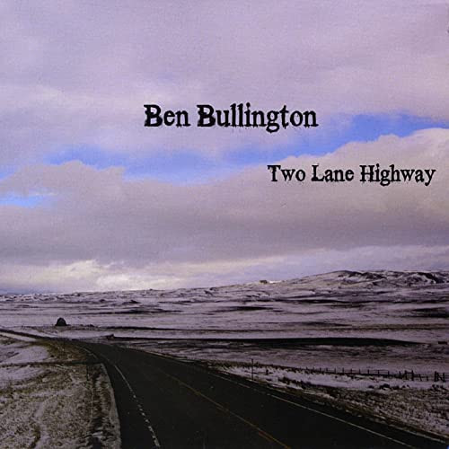 Two Lane Highway by Ben Bullington (Album, Americana): Reviews, Ratings ...