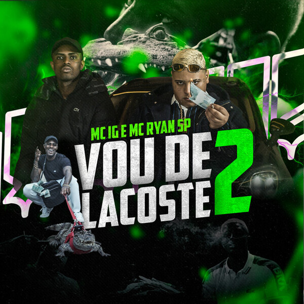 Vou de Lacoste 2 by MC IG & MC Ryan SP (Single): Reviews, Ratings ...