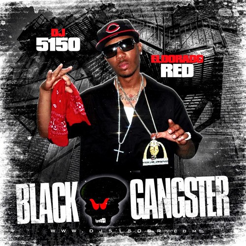 Black Gangster by Eldorado Red (Mixtape, Southern Hip Hop): Reviews ...