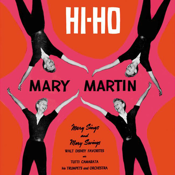 Hi-Ho · Mary Sings and Mary Swings Walt Disney Favorites by Mary Martin ...