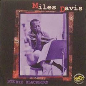 Bye Bye Blackbird by Miles Davis (Bootleg): Reviews, Ratings, Credits, Song list - Rate Your Music