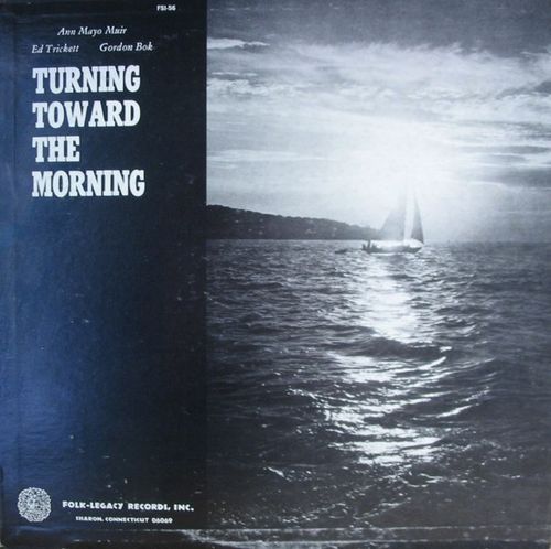 Turning Toward the Morning by Ann Mayo Muir, Ed Trickett & Gordon Bok ...