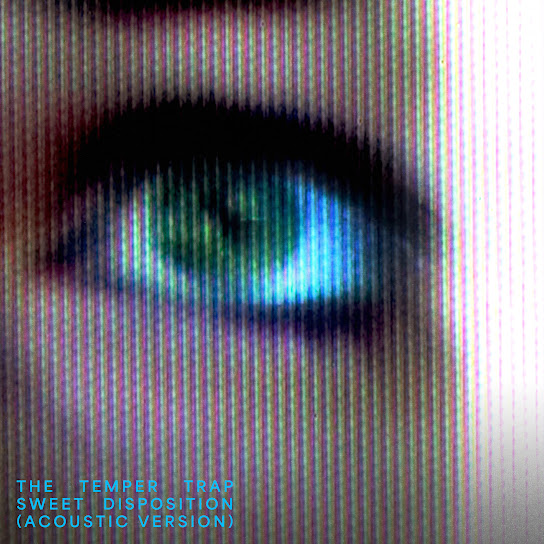 Sweet Disposition (Acoustic Version) by The Temper Trap (Single, Indie ...