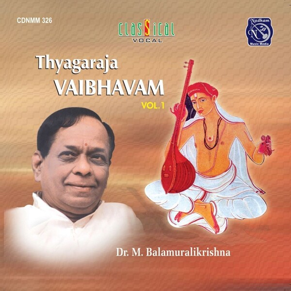 Thyagaraja Vaibhavam, Vol. 1 by Mangalampalli Balamuralikrishna (Album, Carnatic Classical Music ...
