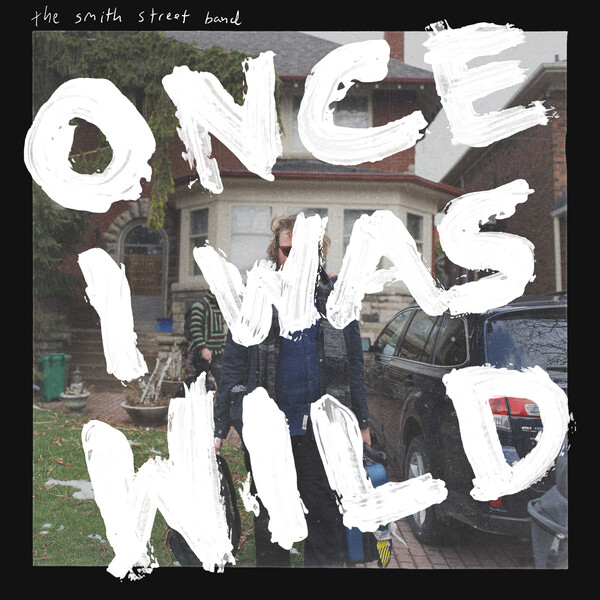 Once I Was Wild by The Smith Street Band (Album, Indie Rock): Reviews ...