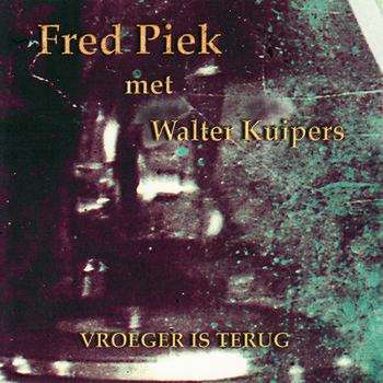 Vroeger is terug by Fred Piek & Walter Kuipers (Album): Reviews ...