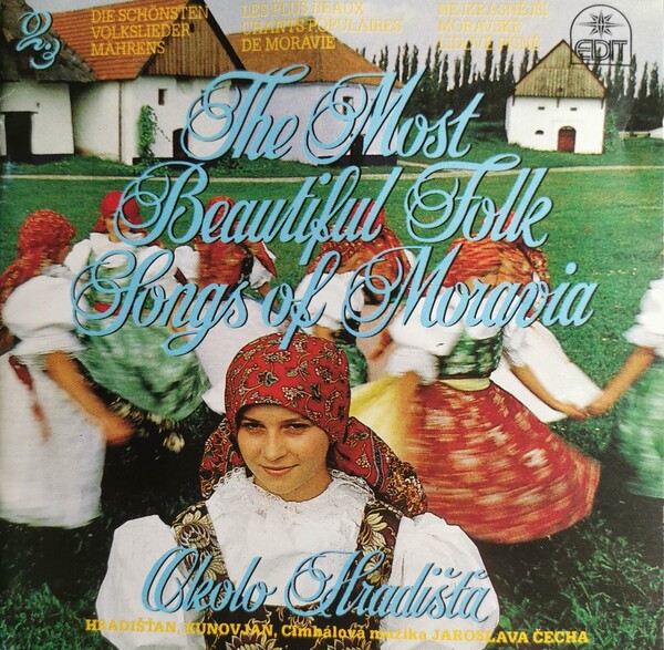 The Most Beautiful Folk Songs of Moravia - Okolo Hradišťa by Hradišťan ...