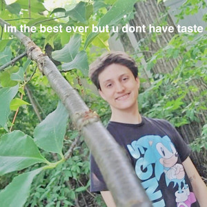 I'm the Best Ever but U Don't Have Taste by Caleb Comrie (Album ...