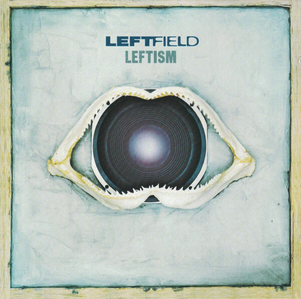 Leftism by Leftfield (Album, Progressive House): Reviews, Ratings ...