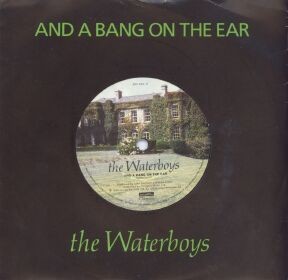 And a Bang on the Ear / The Raggle Taggle Gypsy by The Waterboys ...
