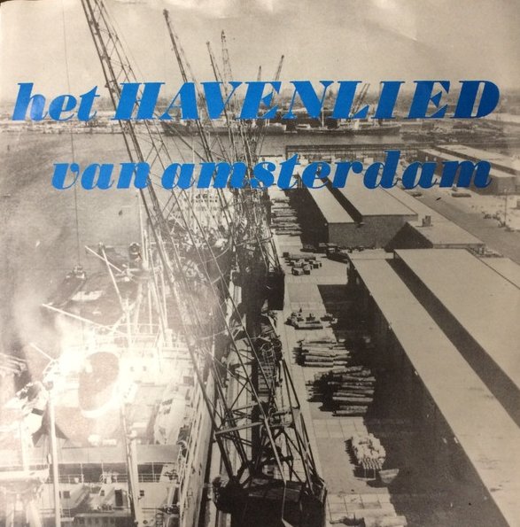 Het havenlied / Het lied van Amsterdam by Philippe de Haan / Amsterdams ...