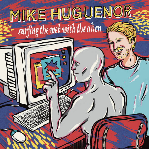Surfing the Web With the Alien by Mike Huguenor (Album; Lauren ...